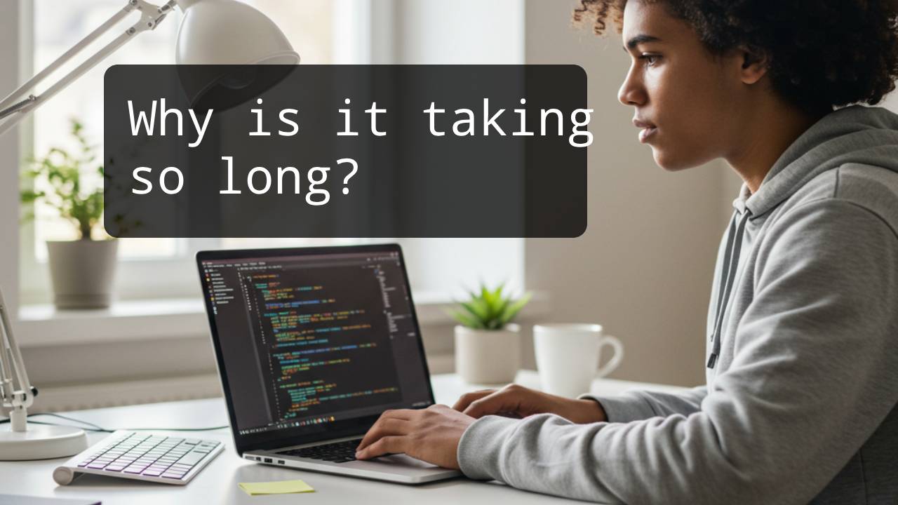 Why is it taking so long? - FreeTimeTech